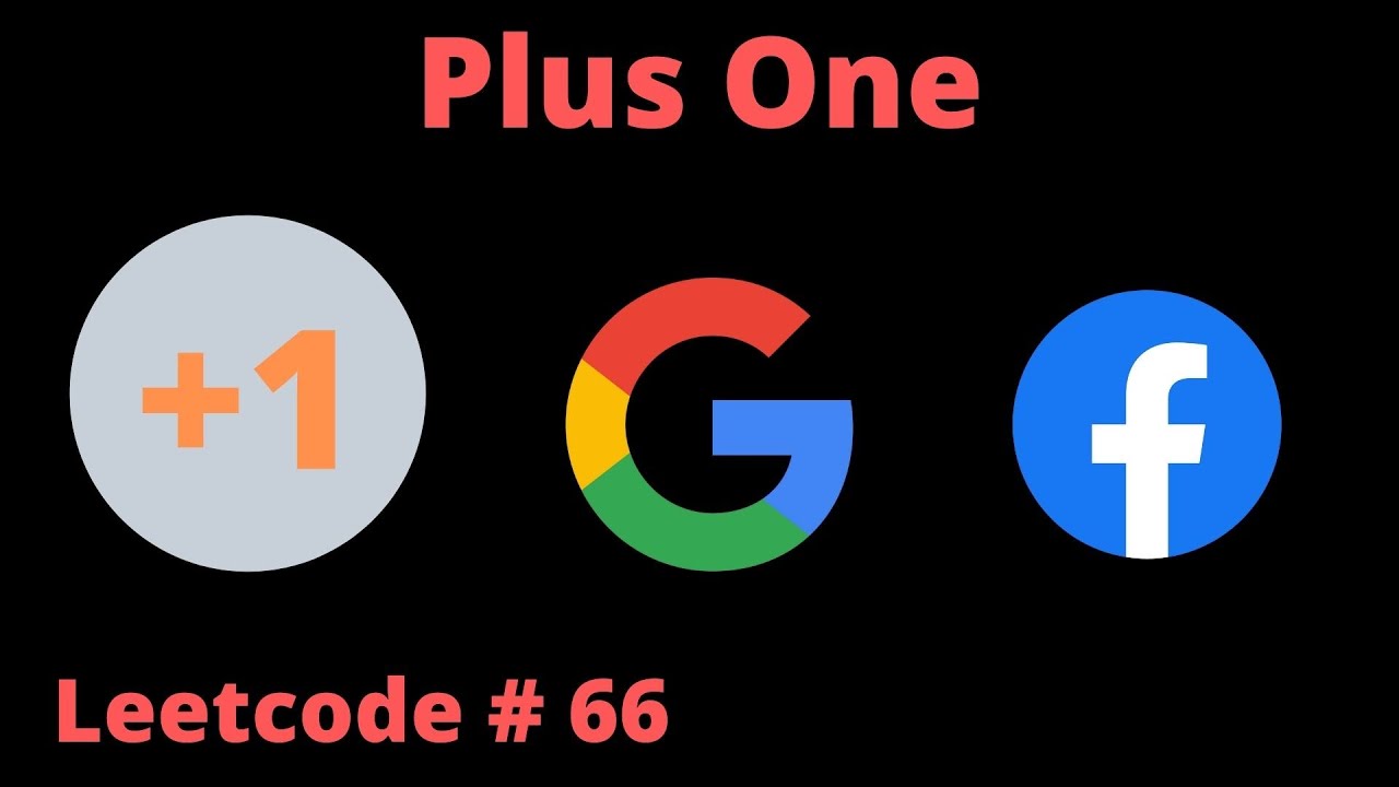 PLUS ONE | PYTHON | LEETCODE # 66 (FACEBOOK & GOOGLE INTERVIEW QUESTION)