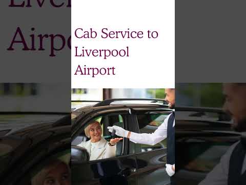 Convenient Cab Service to Liverpool Airport