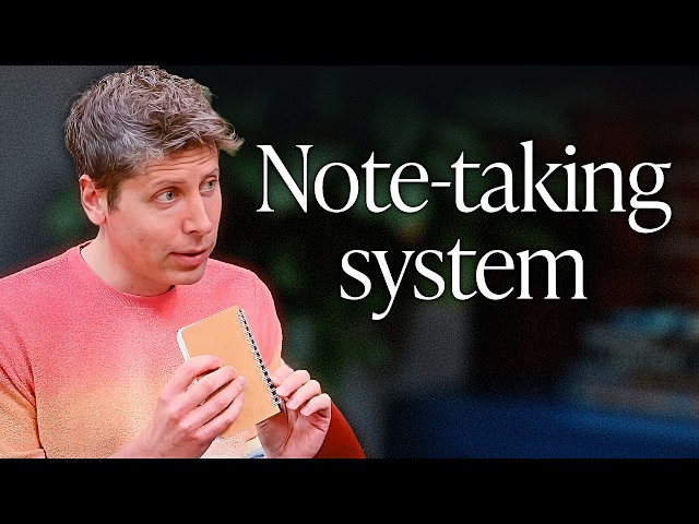 Sam Altman's Method for Clear Thinking: The Power of Note-Taking and ...