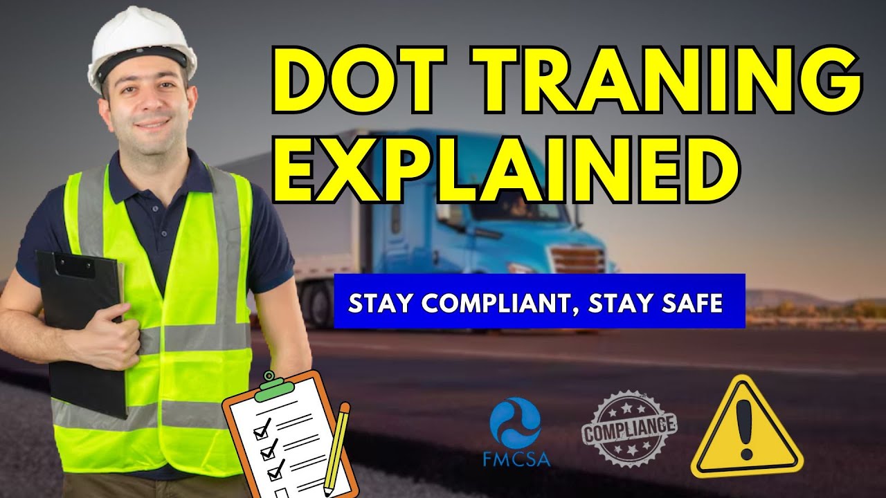 What Is DOT Training? Why Every Driver Needs It!