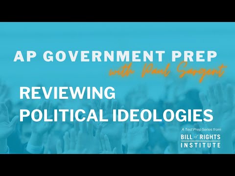 AP Government Prep with Paul Sargent #7 | Reviewing Political Ideologies