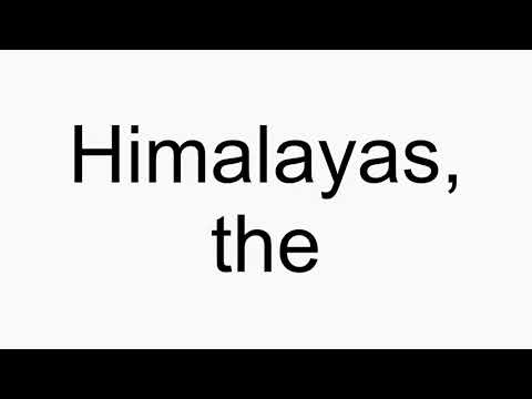 How to pronounce Himalayas, the