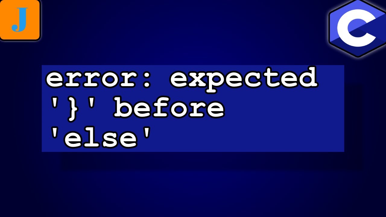 error: expected '}' before 'else'