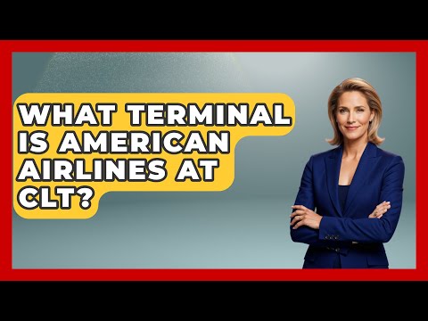 What Terminal Is American Airlines At CLT? - Air Traffic Insider