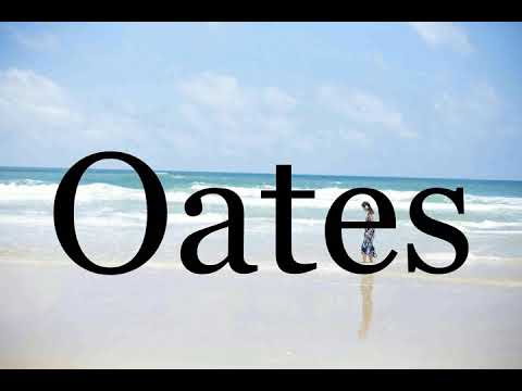 How To Pronounce Oates🌈🌈🌈🌈🌈🌈Pronunciation Of Oates