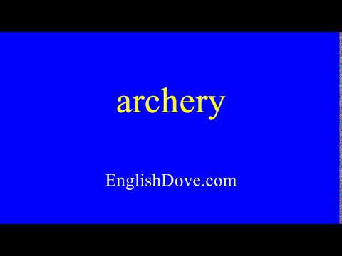 How to pronounce archery in American English.