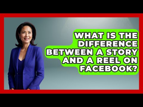 What Is the Difference Between a Story and a Reel on Facebook? - Everyday-Networking