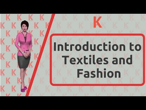 Introduction to Textiles and Fashion