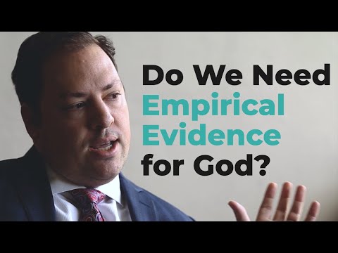 Do We Need Empirical Evidence for God? (Dr. Ben Arbour)
