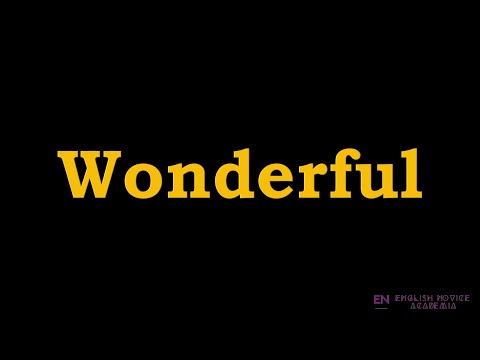 Wonderful - Meaning, Pronunciation, Examples | How to pronounce Wonderful in American English