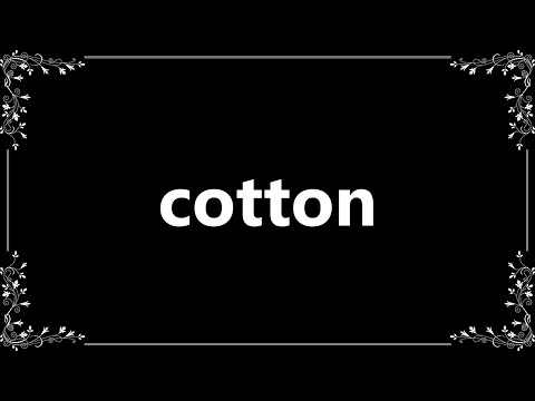 Cotton - Meaning and How To Pronounce