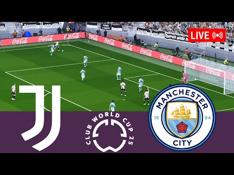 🔴Juventus vs Manchester City LIVE⚽ FIFA Club Wolrd Cup 2025 Full match - Simulation video games