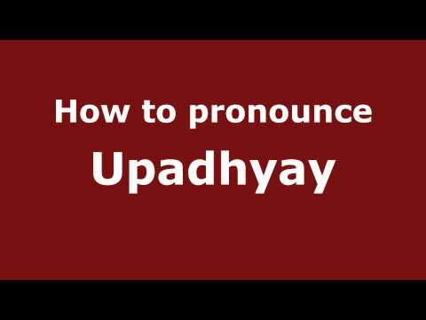 Pronounce Names - How to Pronounce Upadhyay
