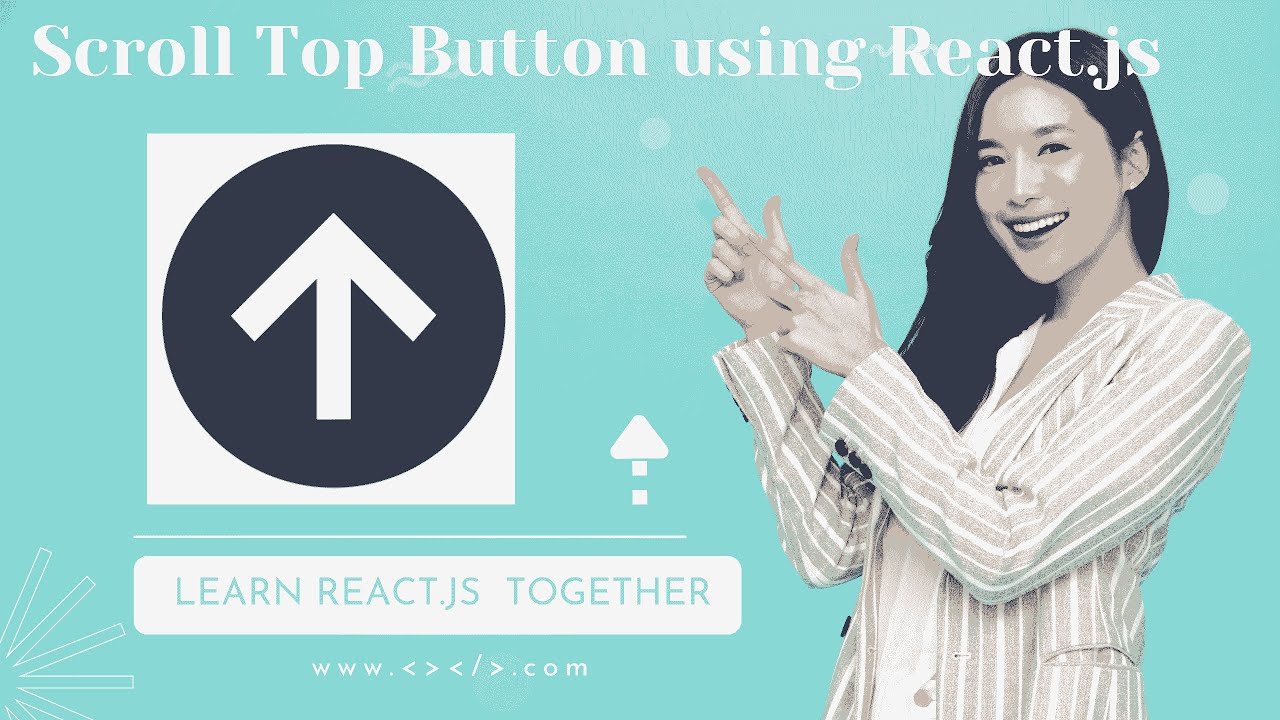 SCROLL TOP BUTTON IN REACT.JS