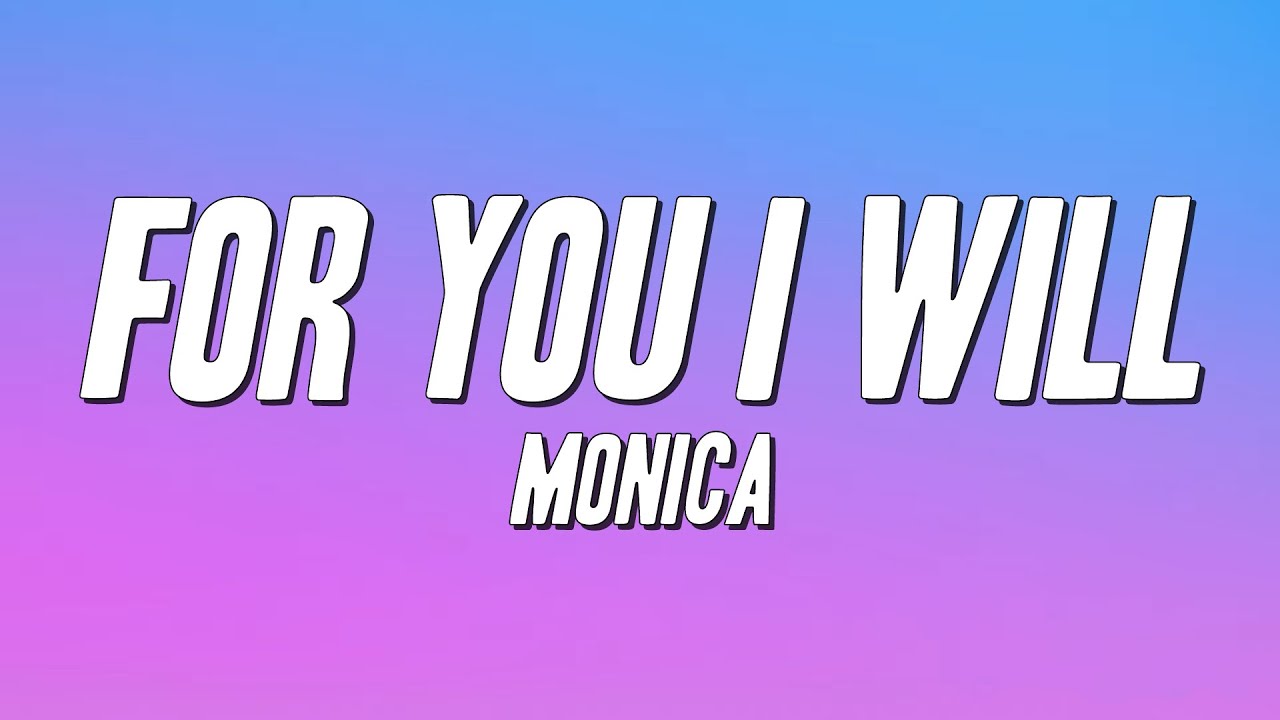 Monica - For You I Will (Lyrics)