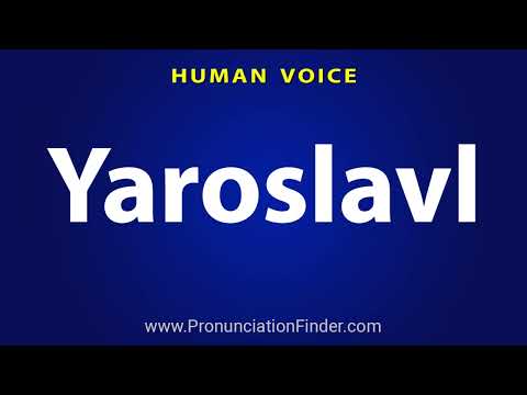 How To Pronounce Yaroslavl