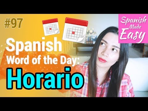 Learn Spanish: Horario | Spanish Word of the Day #97 Spanish Lessons
