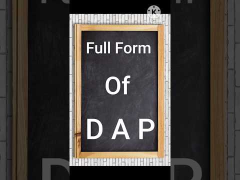 Full Form Of DAP || What is the Full Form of DAP