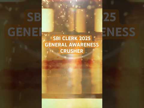 SBI CLERK 2025 MAINS GENERAL AWARENESS PREPARATION | #sbigacrusher #kapilkathpalgdp