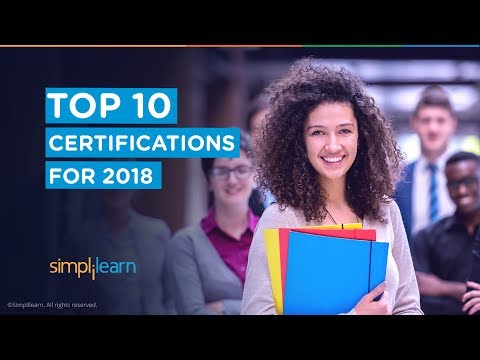 Top 10 Certifications for 2018 | Highest Paying Certifications 2018 | Get Certified | Simplilearn