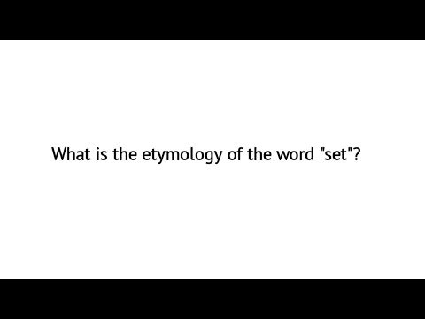 What is the etymology of the word set ? | What is the origin of the word set ?