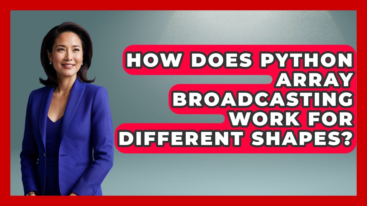 How Does Python Array Broadcasting Work For Different Shapes? - Python Code School