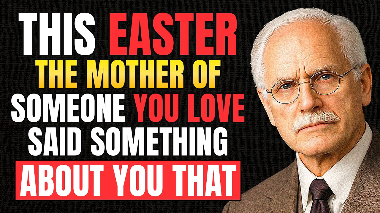 Carl Jung - This Easter, The Mother of Someone You Love Spoke About You in a Way That…
