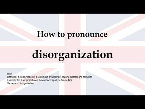 How to pronounce 'disorganization' + meaning