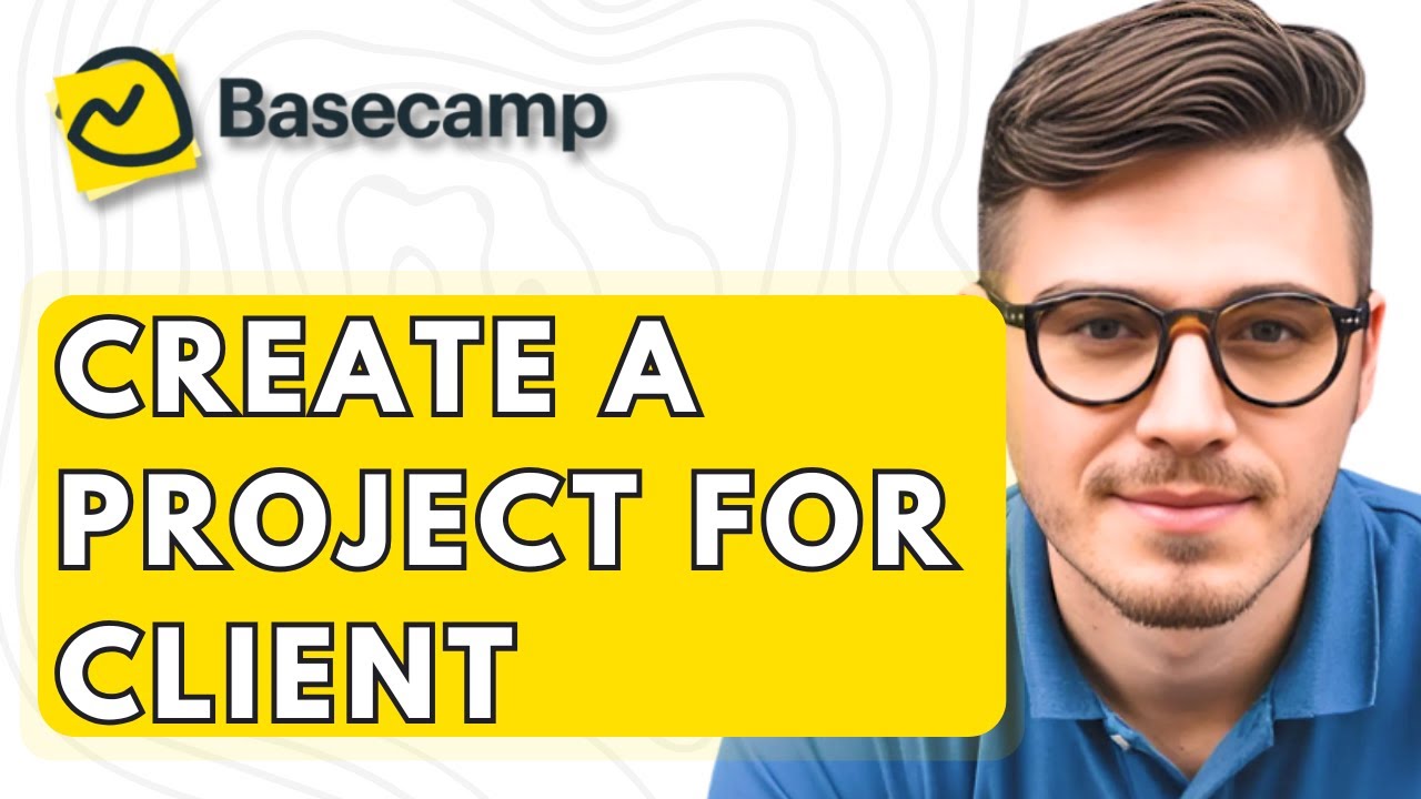 How To Create A Project For Client Basecamp [2026 Guide]