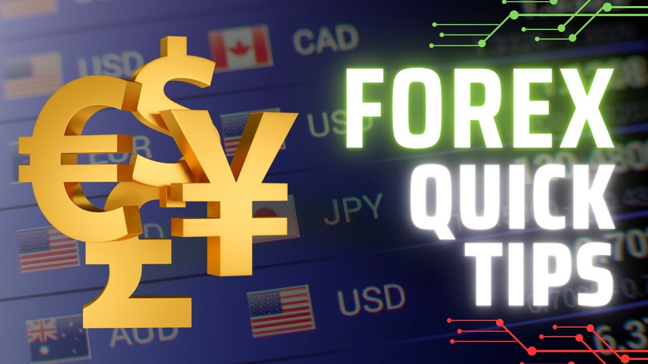 Forex Quick Tips