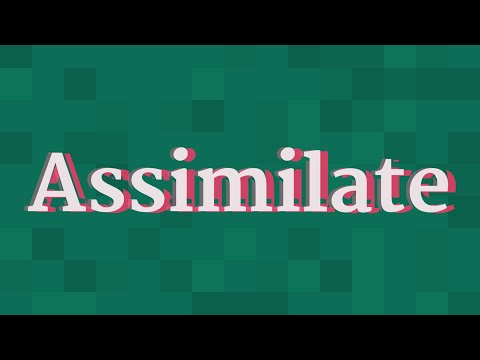 ASSIMILATE pronunciation • How to pronounce ASSIMILATE