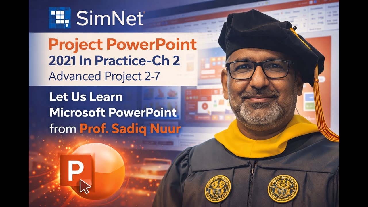 SimNet Project PowerPoint 2021 In Practice-Ch 2 Advanced Project 2-7