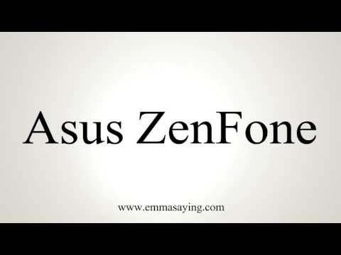 How to Pronounce Asus ZenFone