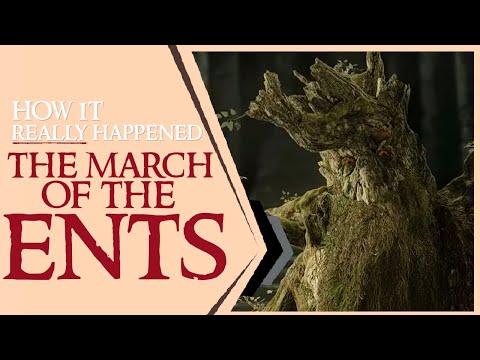The March of the Ents | How It Really Happened