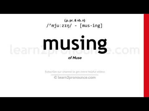 Pronunciation of Musing | Definition of Musing