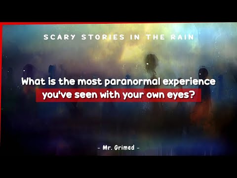 People Tell The Most Paranormal Experience They've Seen With Their Own Eyes | Askreddit Scary