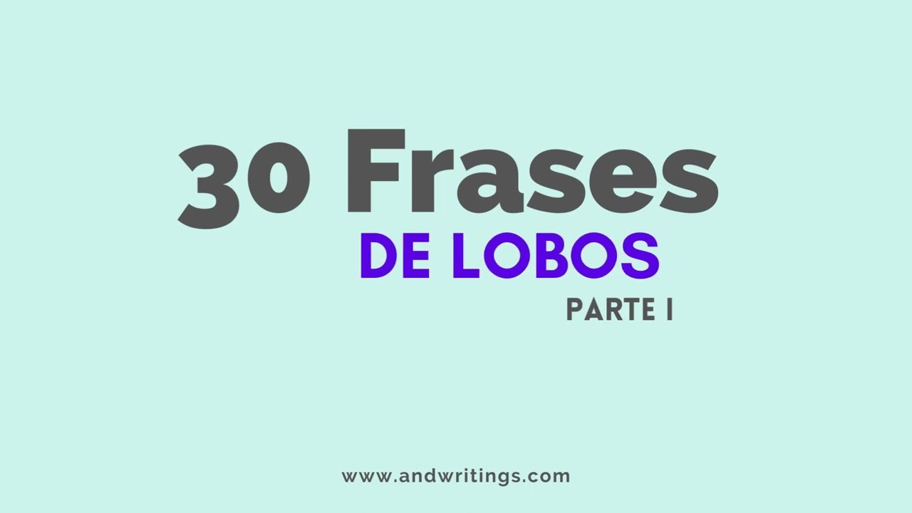 30 Frases de lobos parte I