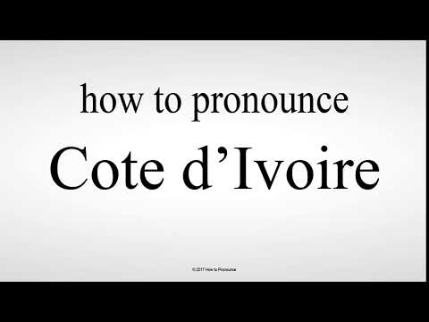 How to Pronounce Cote d'Ivoire