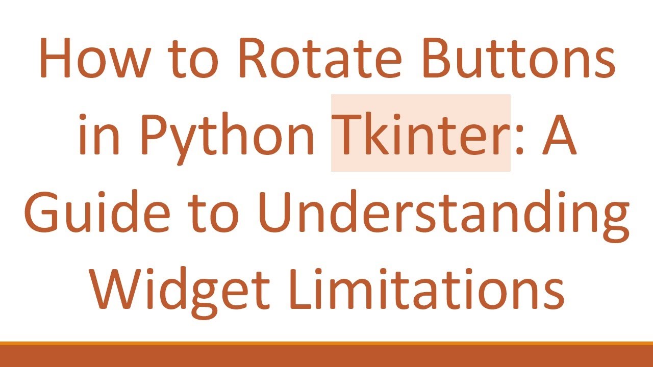 How to Rotate Buttons in Python Tkinter: A Guide to Understanding Widget Limitations