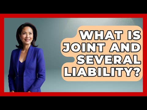 What Is Joint And Several Liability? - Your Bankruptcy Advisors