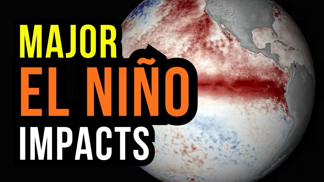 Major El Niño Impacts are Coming...