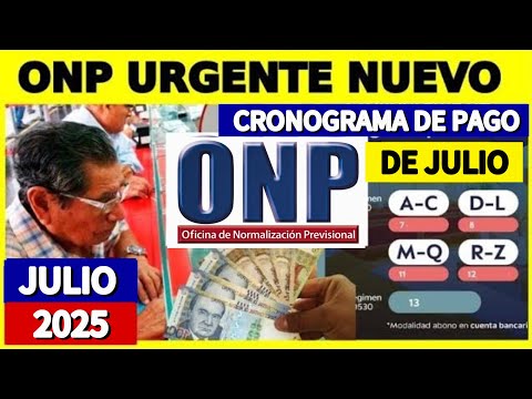 NUEVO CRONOGRAMA DE PAGO ONP AUMENTO DE PENSIONES PARA ESTE MES DE JULIO 2025