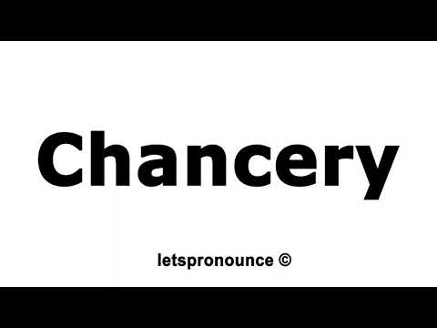 How to Pronounce Chancery
