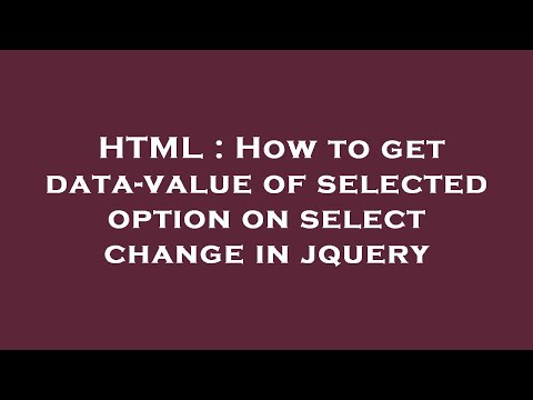 HTML : How to get data-value of selected option on select change in jquery