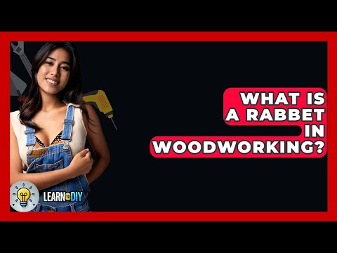What Is A Rabbet In Woodworking? - LearnToDIY360.com