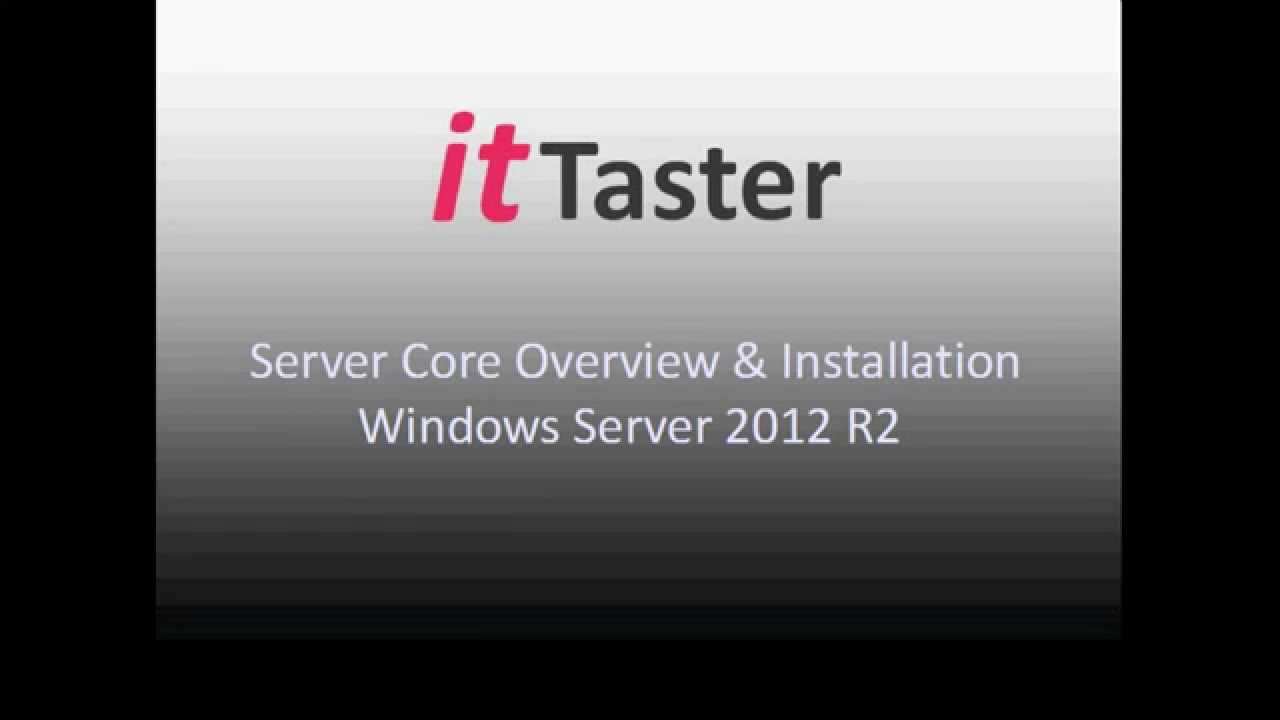 Server Core Overview & Installation - Windows Server 2012 R2