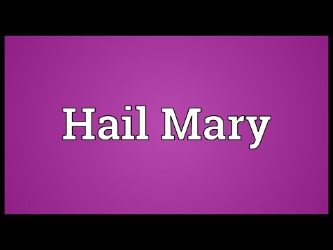 Hail Mary Meaning