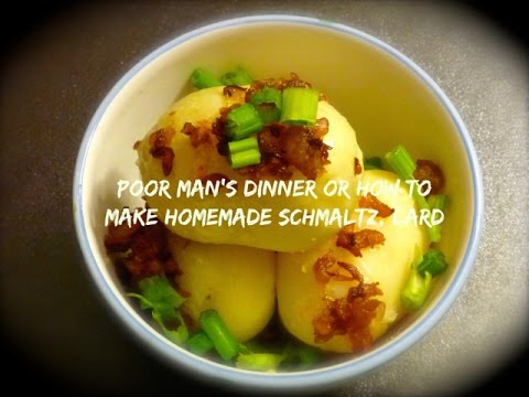 Poor Man's Dinner Or How To Make Homemade Schmaltz, Lard