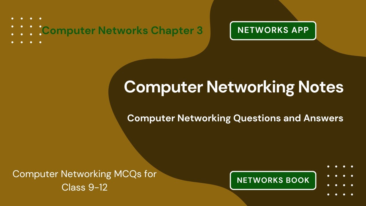 Computer Networking Notes Questions Answers | Networking Class 9–12 Notes PDF | Ch 3 Quiz | Free App