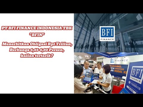 PT BFI FINANCE INDONESIA TBK "BFIN" menerbitkan Obligasi Rp1 Triliun, Berbunga 6,45-6,90 Persen